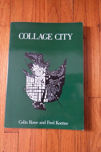 Collage City by Fred Koetter and Colin Rowe (1984, Trade Paperback ...