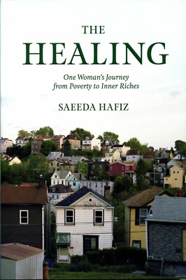 The Healing One Woman's Journey from Poverty to Inner Riches Saeeda ...