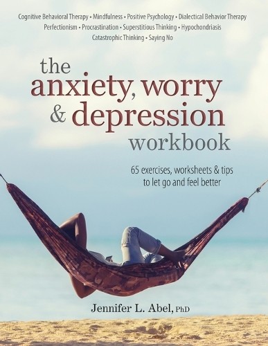 Jennifer Abel The Anxiety, Worry & Depression Workbook (Paperback) (UK ...