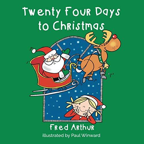 Twenty Four Days to Christmas By Fred Arthur 9781910782910| eBay