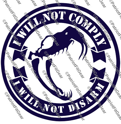 I Will Not Comply,I Will Not Disarm,Snake,We The People,DTOM,Custom ...