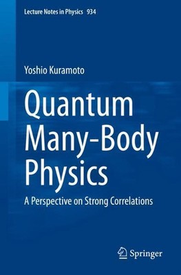 Quantum Many-Body Physics: A Perspective on Strong Correlations by ...