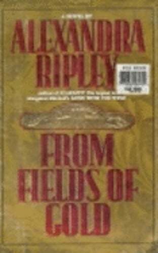 From Fields of Gold by Alexandra Ripley: New 9780446514064| eBay
