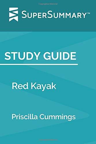 Study Guide: Red Kayak by Priscilla Cummings (SuperSummary) - Paperback ...