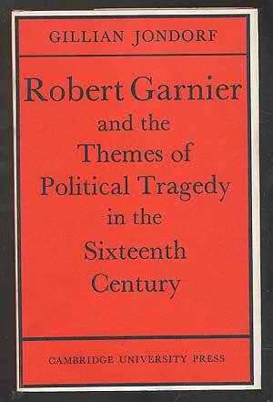 Gillian JONDORF / Robert Garnier and the Themes of Political Tragedy 1st ed 1969 | eBay