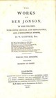 The Works of Ben Jonson in Nine Volumes. Volume the Seventh Containing ...
