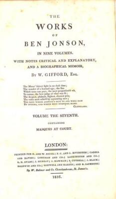 The Works of Ben Jonson in Nine Volumes. Volume the Seventh Containing ...