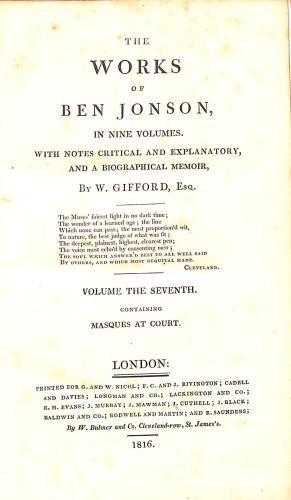 The Works of Ben Jonson in Nine Volumes. Volume the Seventh Containing ...