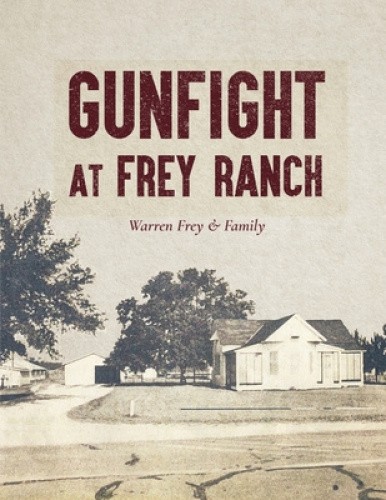 Gunfight at Frey Ranch by Frey, Warren [Paperback] NEUF | eBay