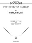 POTTAG-HOVEY METHOD FOR FRENCH HORN, BOOK ONE By Max P. Pottag & Nilo W ...