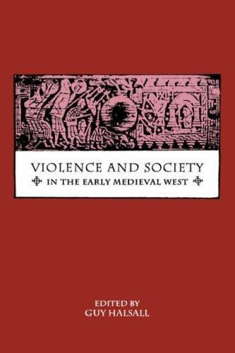 Violence and Society in the Early Medieval West by Nicholas Aitchison ...