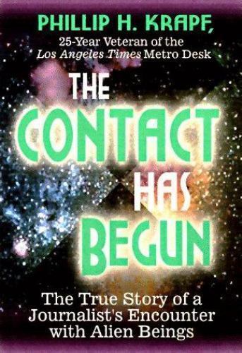 Contact Has Begun : The True Story of a Journalist's Encounter with ...