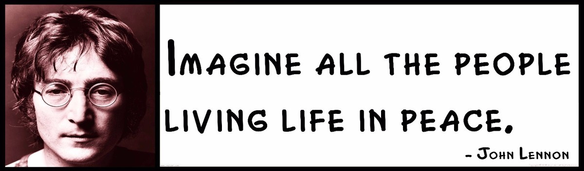 Imagine All The People Living Life In Peace