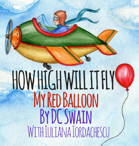 How High Will It Fly?: My Red Balloon (How High Will It Fly) by DC ...