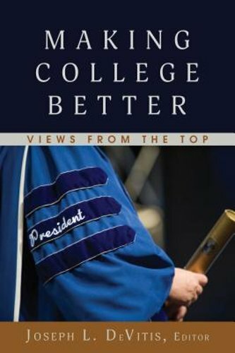 Making College Better: Views from the Top by Linda Irwin-DeVitis: New ...