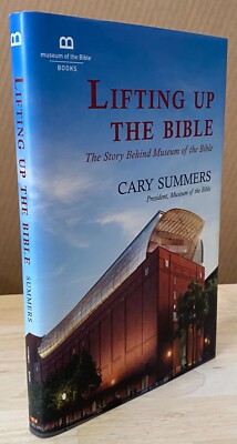 Lifting up the Bible : The Story Behind Museum of the Bible by Cary ...