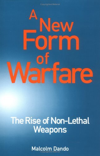 A New Form of Warfare: The Rise of Non-Lethal Weapons By Malcolm ...