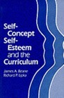 Self-Concept, Self-Esteem and the Curriculum James A., Lipka, Ric ...