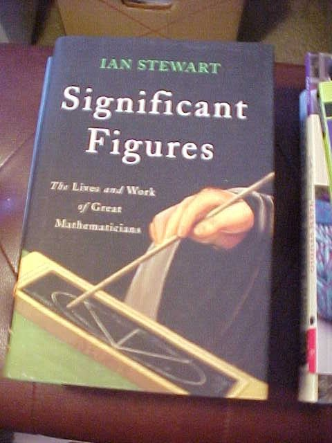 Significant Figures : The Lives and Work of Great Mathematicians by Ian ...