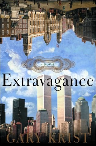 EXTRAVAGANCE: A NOVEL By Gary Krist - Hardcover **Mint Condition ...