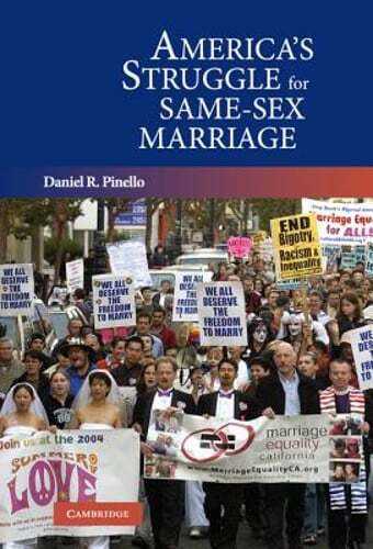 America's Struggle for Same-Sex Marriage by Daniel R Pinello: New ...