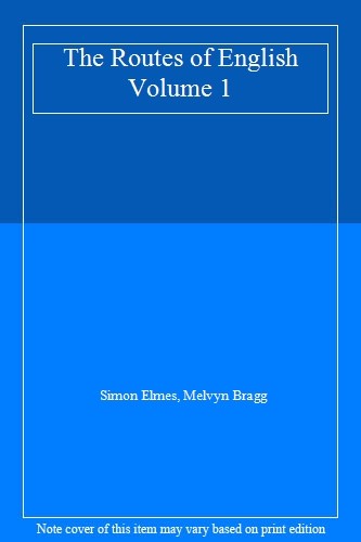 The Routes of English Volume 1 By Simon Elmes, Melvyn Bragg ...