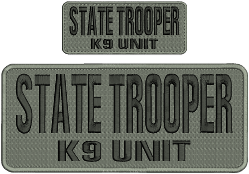 STATE Trooper K9 unit embroidery patch 4x10 and 2x5 hook on back grey ...