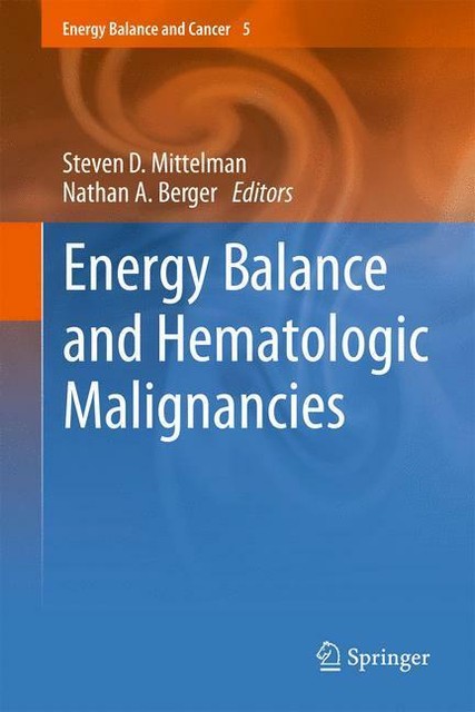 Energy Balance And Hematologic Malignancies von Steven D. Mittleman ...