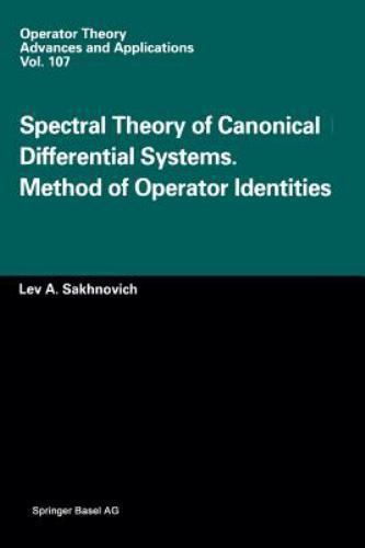 Operator Theory: Advances and Applications Ser.: Spectral Theory of Canonical Differential ...