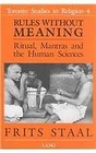 RULES WITHOUT MEANING (TORONTO STUDIES IN RELIGION) By Frits Staal ...
