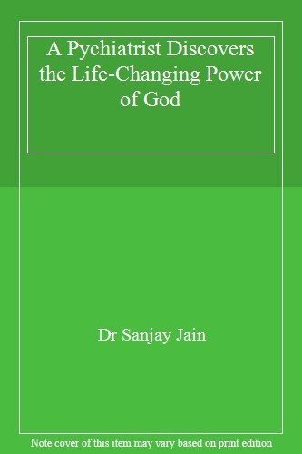 A Psychiatrist Discovers the Life-Changing Power of God By Jain ...