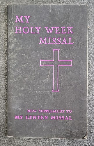 MY HOLY WEEK MISSAL (PB 1956) Catholic - Liturgy - Mass - Prayer | eBay