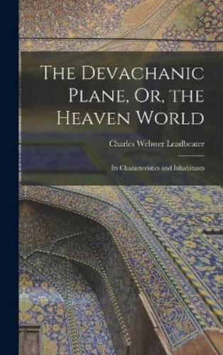 Charles Webster Leadb The Devachanic Plane, Or, the Heaven (Gebundene ...