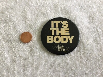 Vintage 1970s Nude Beer "It's the Body" Button Pin | eBay