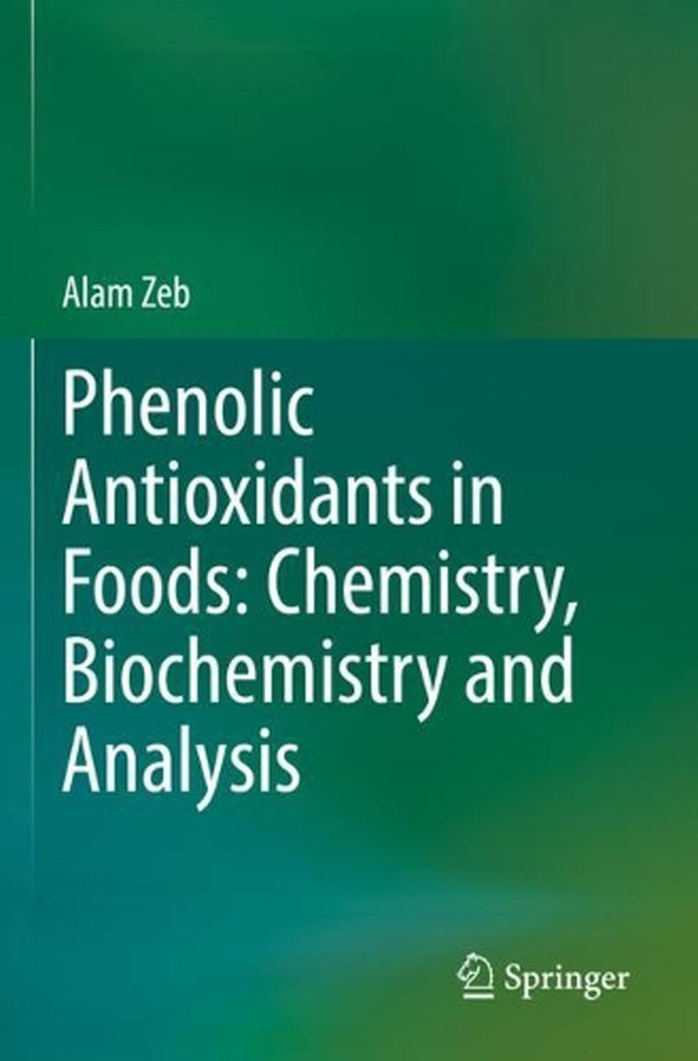 Phenolic Antioxidants in Foods: Chemistry, Biochemistry and Analysis by ...