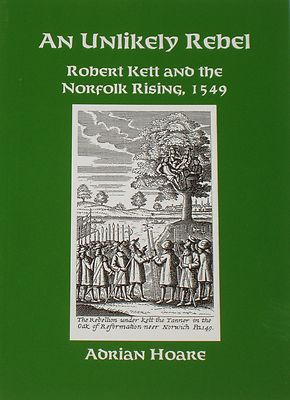 ROBERT KETT REBELLION Wymondham Norfolk Rising History 1549 Tudor ...