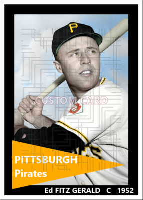 Ed Fitz Gerald - 1952 Pittsburgh Pirates - 2.5 x 3.5 custom card (blank ...