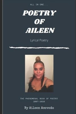 Poetry of Aileen: The Phenomenal Book of Poetry by Aileen Acevedo ...