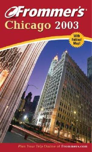Frommers Chicago 2003 (Frommers Complete Guides) - Paperback - GOOD ...
