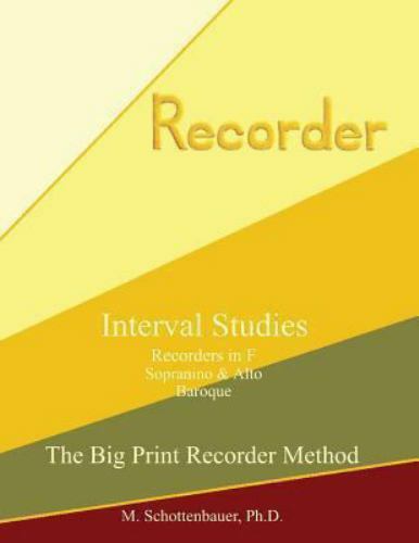 The Big Print Recorder Method Ser.: Interval Studies: Recorders in F ...
