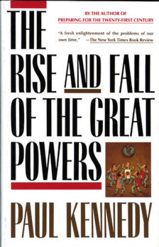 The Rise and Fall of the Great Powers - Paperback By Kennedy, Paul ...