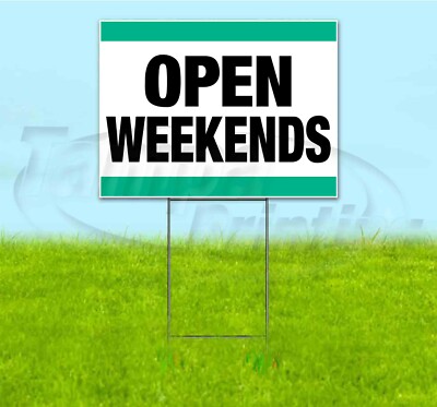 OPEN WEEKENDS 18x24 Yard Sign WITH STAKE Corrugated Bandit USA BUSINESS ...
