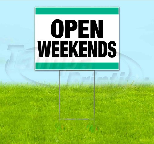 OPEN WEEKENDS 18x24 Yard Sign WITH STAKE Corrugated Bandit USA BUSINESS ...