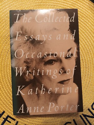 Collected Essays & Occasional Writings of Katherine Anne Porter-1990 NF ...