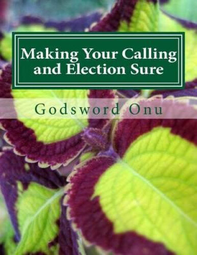 Making Your Calling and Election Sure: Being Fully Prepaid for the ...