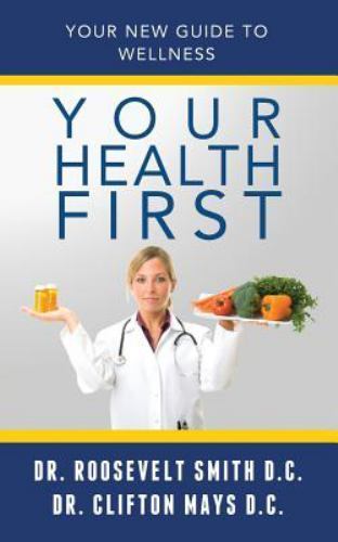 Your Health First : Your New Guide to Welness by Clifton Mays and ...