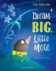 Dream Big, Little Mole by Tom Percival NEW BOOK | eBay UK