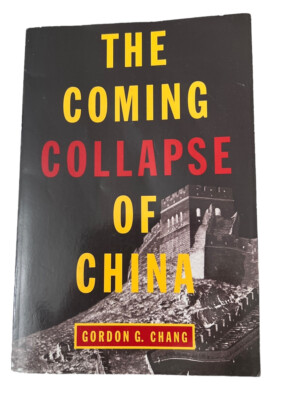 The Coming Collapse of China by Gordon G Chang 9780812977561 | eBay