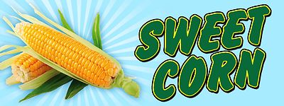 Sweet Corn Banner 36"x96" Free Shipping & Customization, Ready to Hang ...