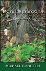 Michael E Phillips Morel Mushrooms (Paperback) 9781933272313| eBay